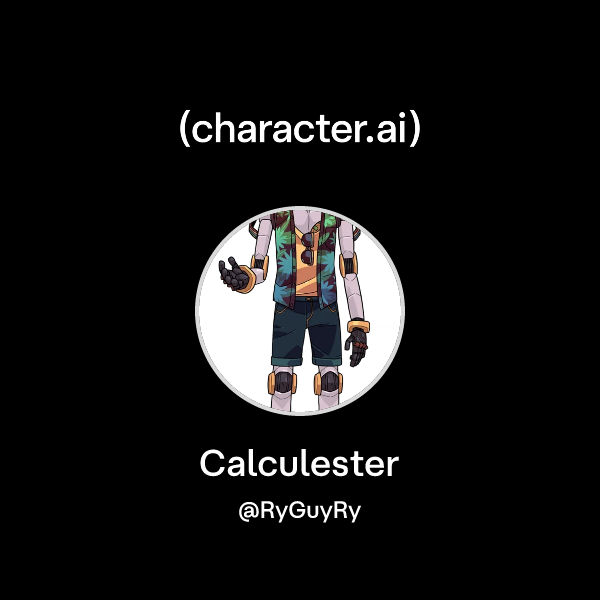 Chat with Calculester | character.ai | AI Chat, Reimagined–Your Words ...