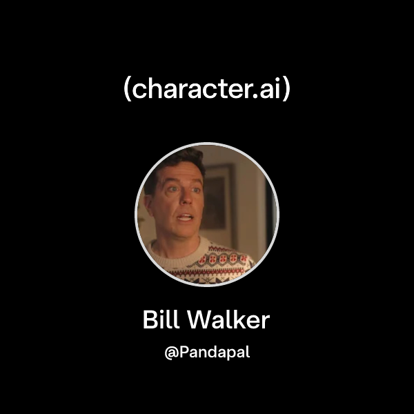 Chat with Bill Walker | character.ai | AI Chat, Reimagined–Your Words ...