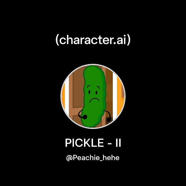 Chat with PICKLE - II | character.ai | AI Chat, Reimagined–Your Words ...