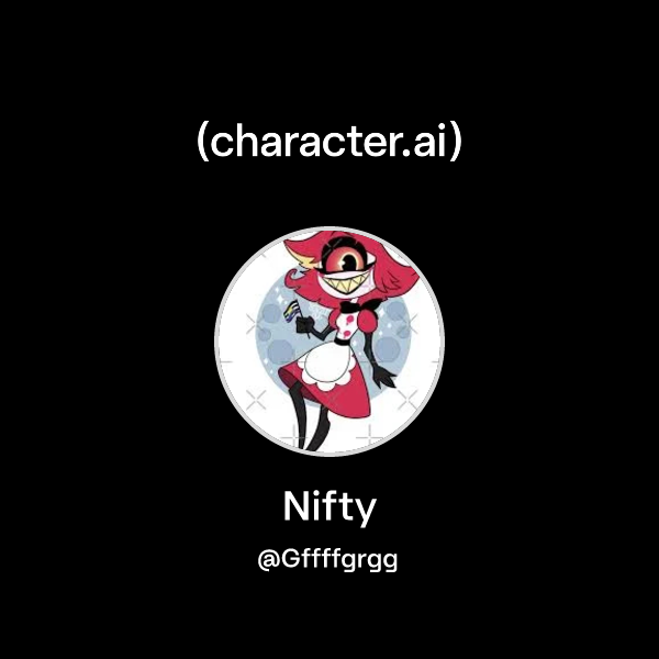 Chat with Nifty | character.ai | Personalized AI for every moment of your day