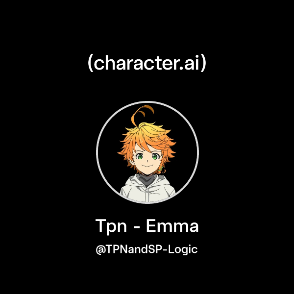 Chat with Tpn - Emma | character.ai | AI Chat, Reimagined–Your Words ...