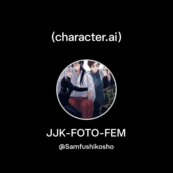 Chat with JJK-FOTO-FEM | character.ai | Personalized AI for every moment of your day