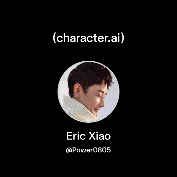Chat with Eric Xiao | character.ai | Personalized AI for every moment of your day