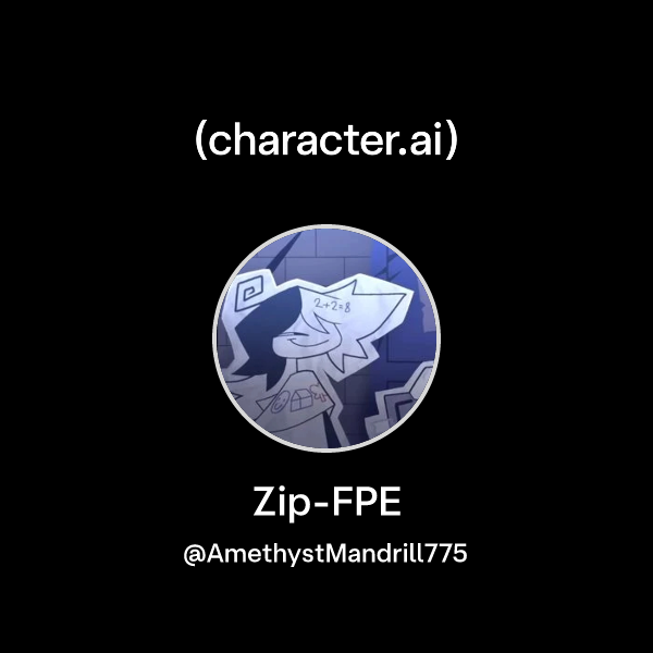 Chat with Zip-FPE | character.ai | Personalized AI for every moment of ...