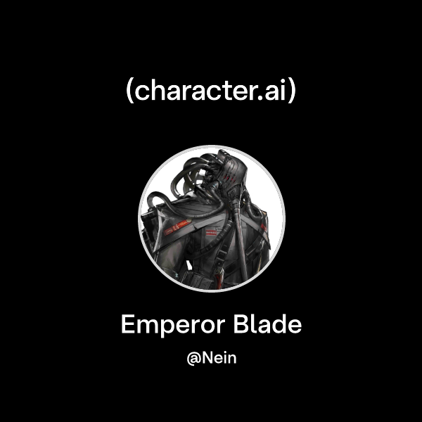 Chat with Emperor Blade | character.ai | AI Chat, Reimagined–Your Words ...