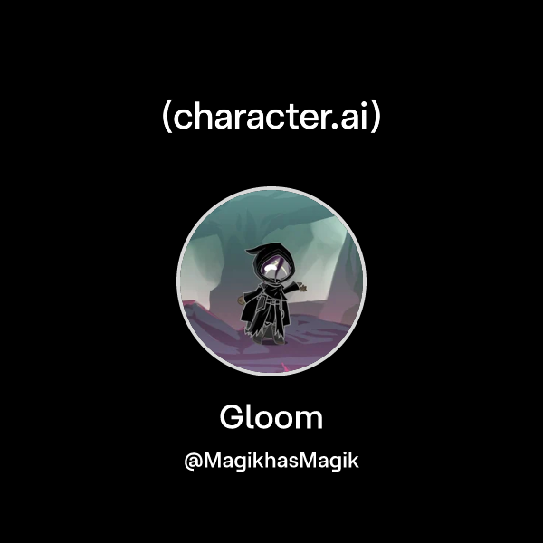 Chat with Gloom | character.ai | AI Chat, Reimagined–Your Words. Your ...