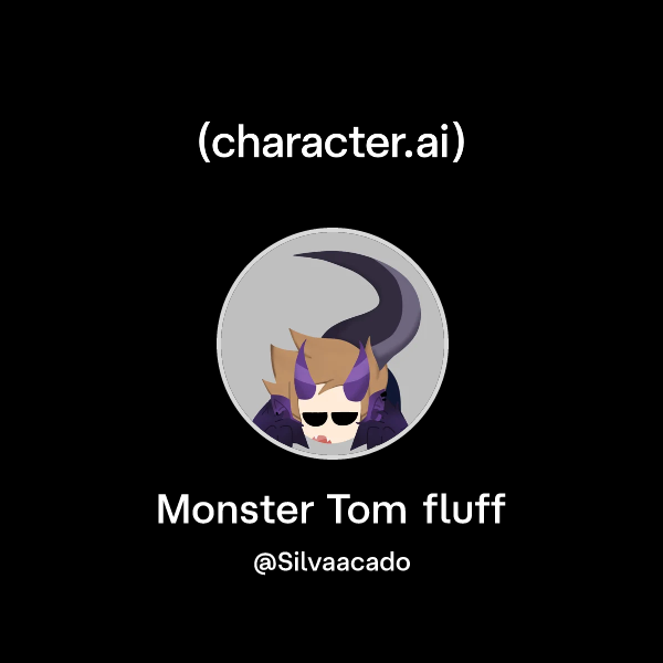 Chat with Monster Tom fluff | character.ai | AI Chat, Reimagined–Your ...