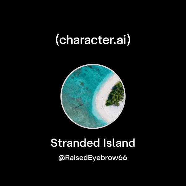 Chat with Stranded Island | character.ai | AI Chat, Reimagined–Your ...