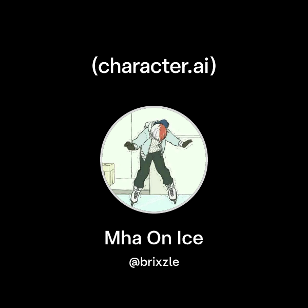 Chat with Mha On Ice | character.ai | AI Chat, Reimagined–Your Words ...