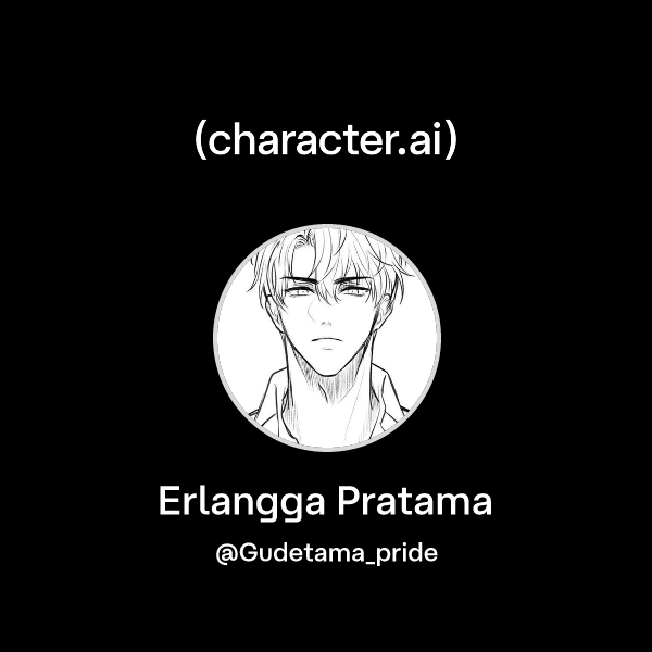 Chat with Erlangga Pratama | character.ai | Personalized AI for every moment of your day