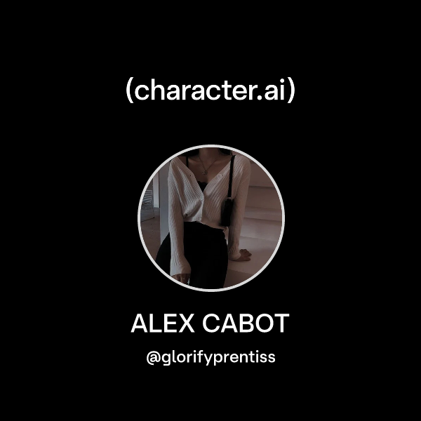 Chat with ALEX CABOT | character.ai | AI Chat, Reimagined–Your Words. Your World.