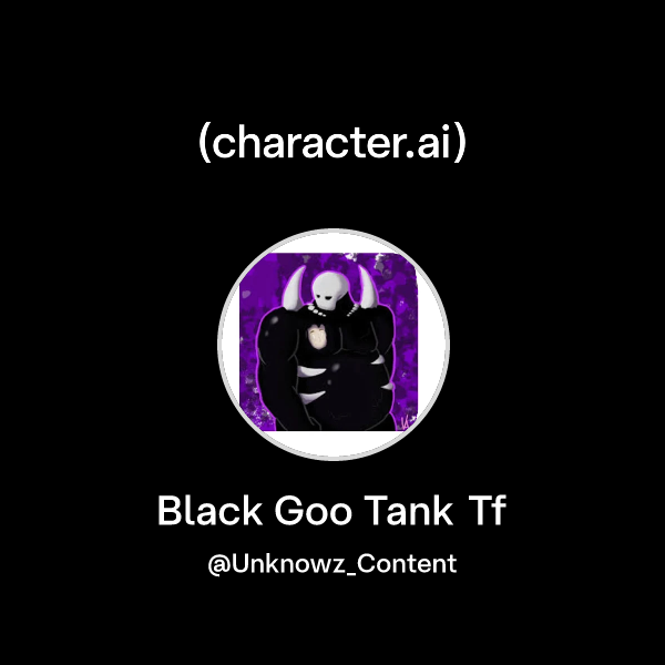 Chat with Black Goo Tank Tf | character.ai | AI Chat, Reimagined–Your ...