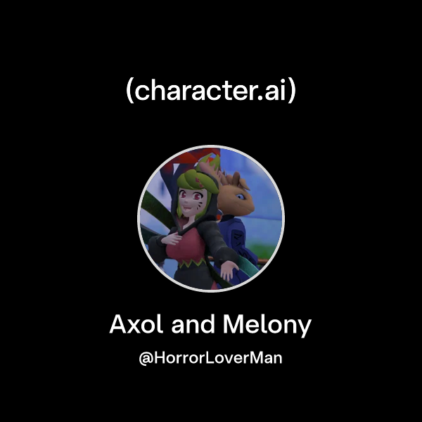 Chat with Axol and Melony | character.ai | AI Chat, Reimagined–Your ...