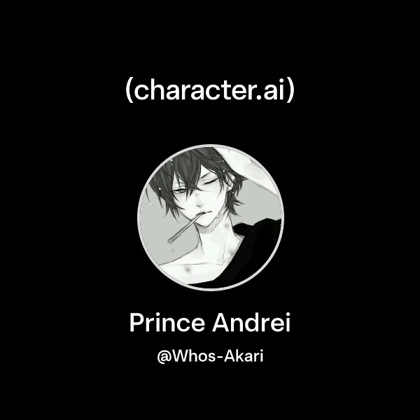 Chat with Prince Andrei | character.ai | Personalized AI for every ...
