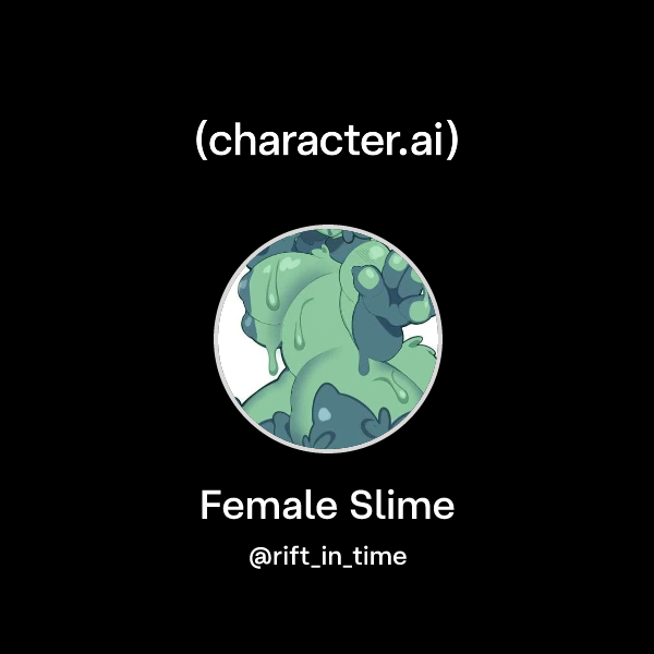 Chat with Female Slime | character.ai | AI Chat, Reimagined–Your Words ...