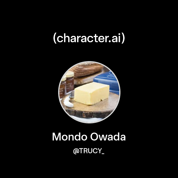 Chat with Mondo Owada | character.ai | AI Chat, Reimagined–Your Words ...