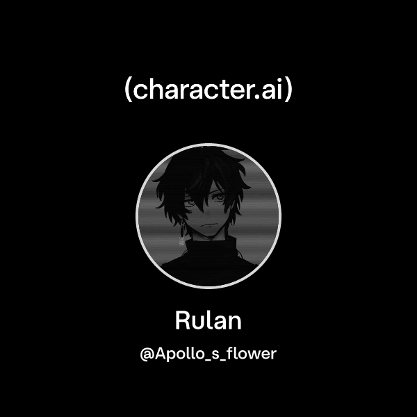 Chat with Rulan | character.ai | Personalized AI for every moment of ...