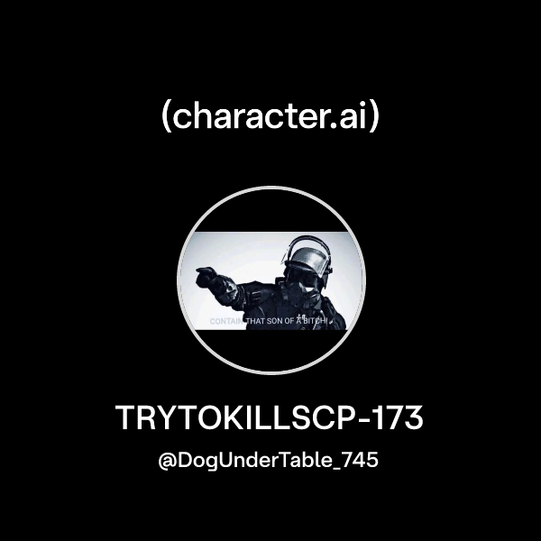Chat with TRYTOKILLSCP-173 | character.ai | Personalized AI for every ...