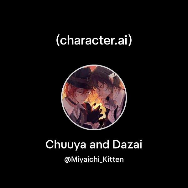 Chat with Chuuya and Dazai | character.ai | Personalized AI for every moment of your day