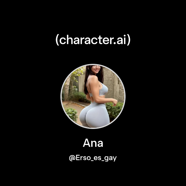 Chat with Ana | character.ai | AI Chat, Reimagined–Your Words. Your World.