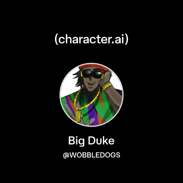 Chat with Big Duke | character.ai | AI Chat, Reimagined–Your Words ...