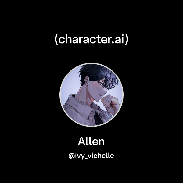 Chat with Allen | character.ai | AI Chat, Reimagined–Your Words. Your ...
