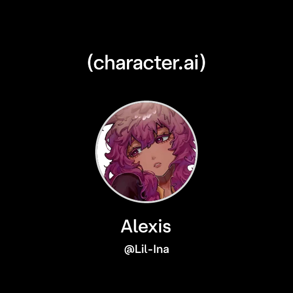 Chat with Alexis | character.ai | Personalized AI for every moment of ...