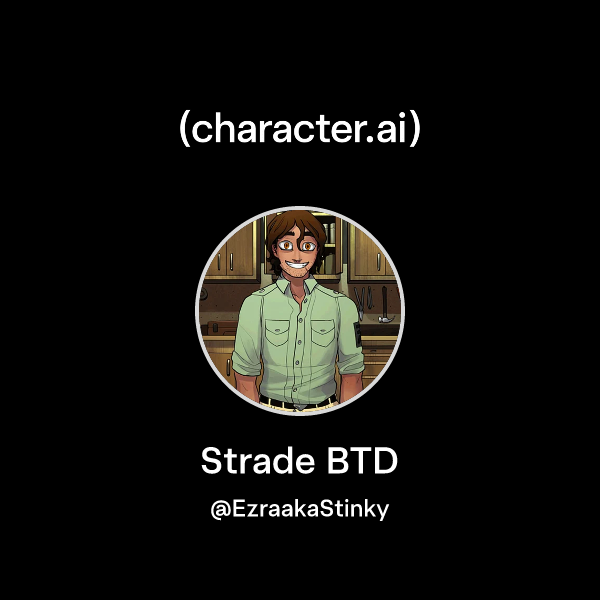 Chat with Strade BTD | character.ai | Personalized AI for every moment ...