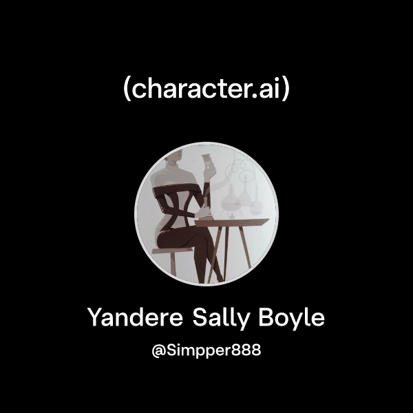 Chat with Yandere Sally Boyle | character.ai | Personalized AI for ...