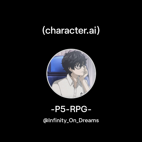 Chat with -P5-RPG- | character.ai | AI Chat, Reimagined–Your Words. Your World.