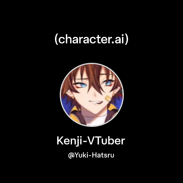 Chat with Kenji-VTuber | character.ai | AI Chat, Reimagined–Your Words ...