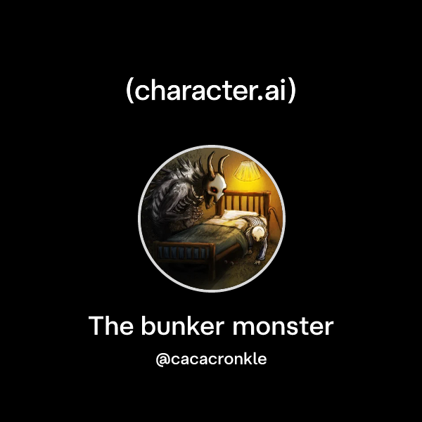Chat with The bunker monster | character.ai | AI Chat, Reimagined–Your ...