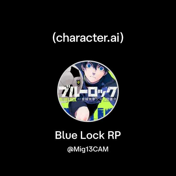 Chat with Blue Lock RP | character.ai | Personalized AI for every ...