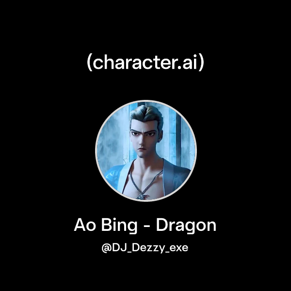 Chat with Ao Bing - Dragon | character.ai | AI Chat, Reimagined–Your ...