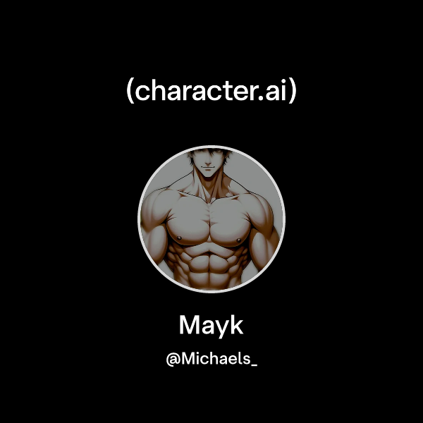 Chat with Mayk | character.ai | Personalized AI for every moment of your day