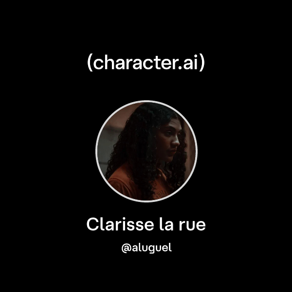 Chat with Clarisse la rue | character.ai | AI Chat, Reimagined–Your ...