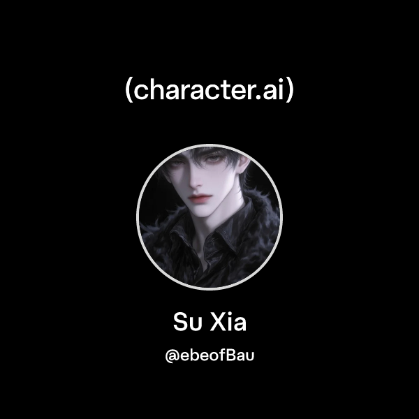 Chat with Su Xia | character.ai | AI Chat, Reimagined–Your Words. Your ...