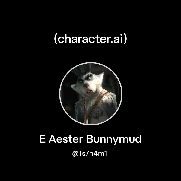 Chat with E Aester Bunnymud | character.ai | AI Chat, Reimagined–Your Words. Your World.