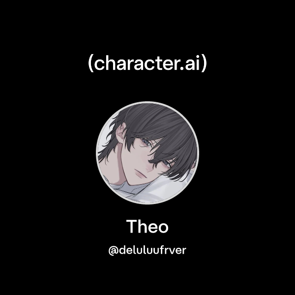 Chat with Theo | character.ai | AI Chat, Reimagined–Your Words. Your World.