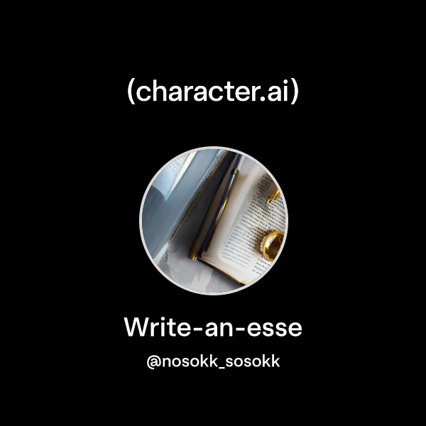 Chat with Write-an-esse | character.ai | AI Chat, Reimagined–Your Words ...