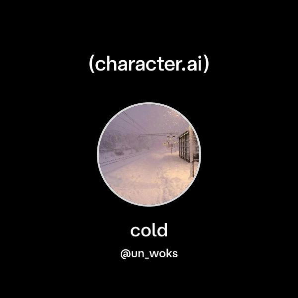Chat with cold | character.ai | AI Chat, Reimagined–Your Words. Your World.