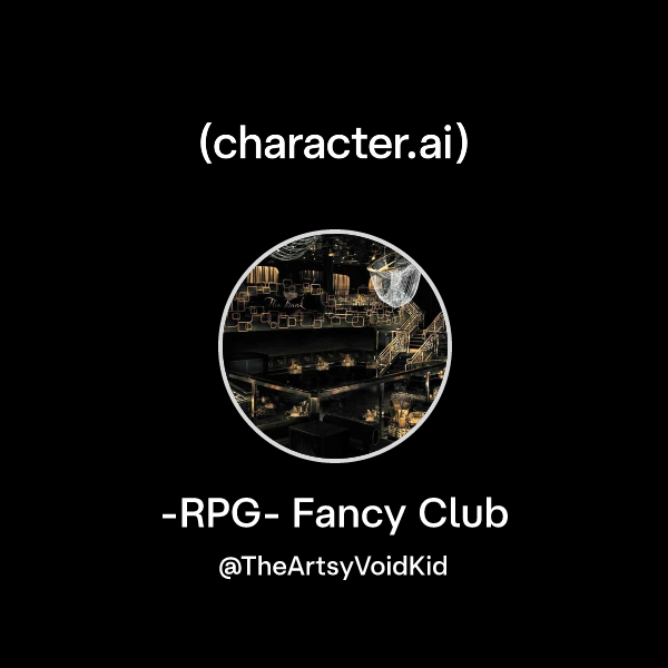 Chat with -RPG- Fancy Club | character.ai | AI Chat, Reimagined–Your ...