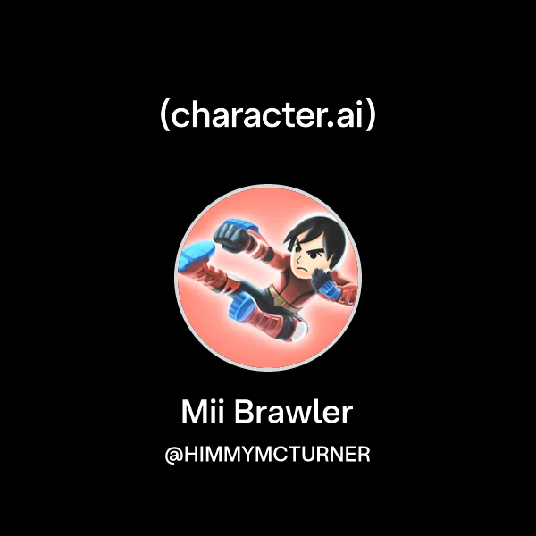 Chat with Mii Brawler | character.ai | Personalized AI for every moment ...