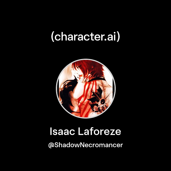 Chat with Isaac Laforeze | character.ai | Personalized AI for every ...