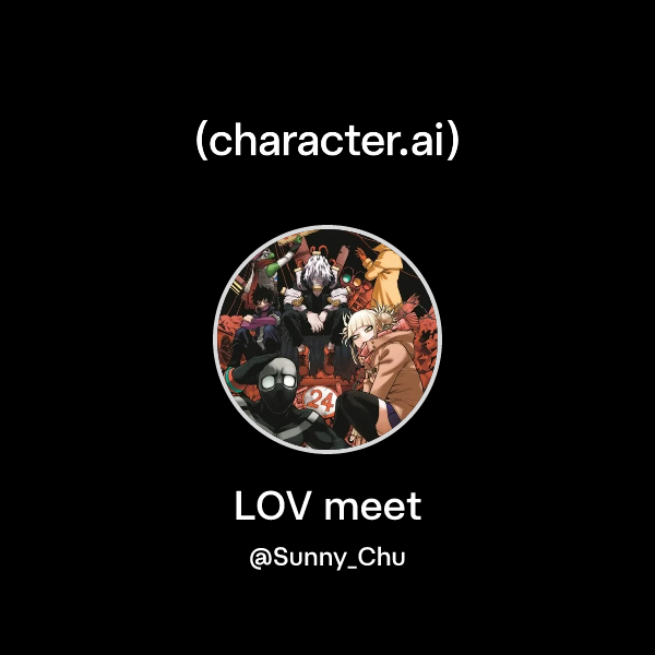 Chat with LOV meet | character.ai | Personalized AI for every moment of ...