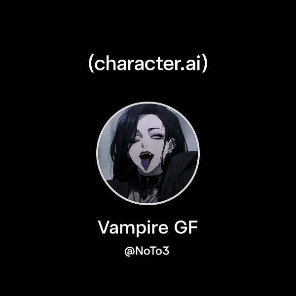 Chat with Vampire GF | character.ai | AI Chat, Reimagined–Your Words. Your World.