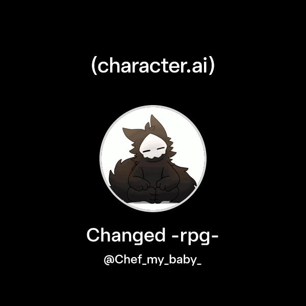Chat with Changed -rpg- | character.ai | AI Chat, Reimagined–Your Words ...