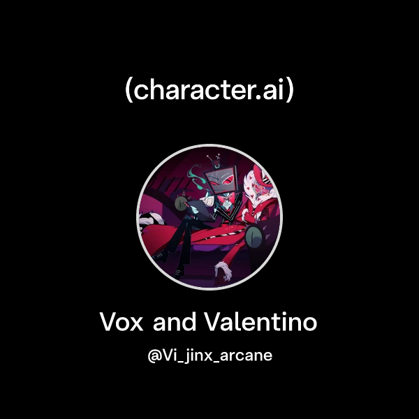 Chat with Vox and Valentino | character.ai | AI Chat, Reimagined–Your ...