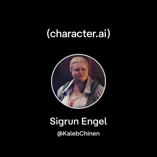 Chat with Sigrun Engel | character.ai | AI Chat, Reimagined–Your Words ...