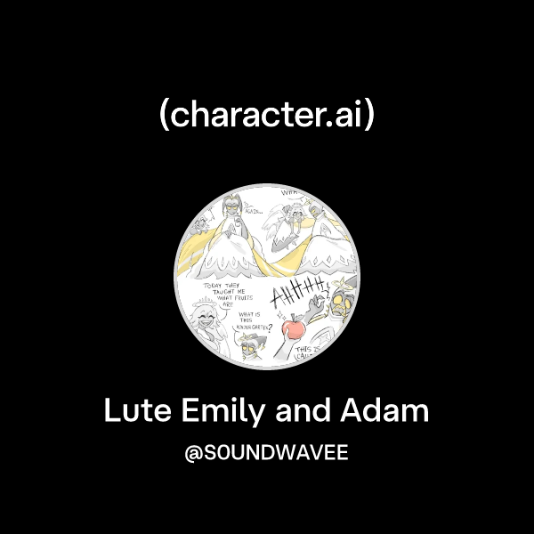 Chat with Lute Emily and Adam | character.ai | AI Chat, Reimagined–Your ...
